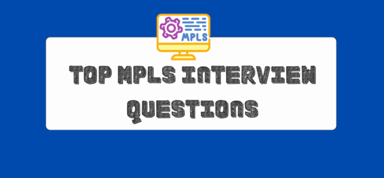 100+ Top MPLS Interview Questions and Answers